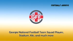 Georgia National Football Team Squad Players 2026, Stadium, Kits, and ...