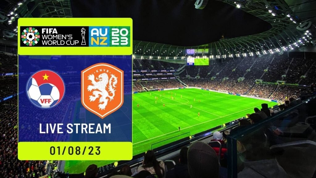Vietnam vs Netherlands Women Live Stream, How To Watch FIFA Women's ...